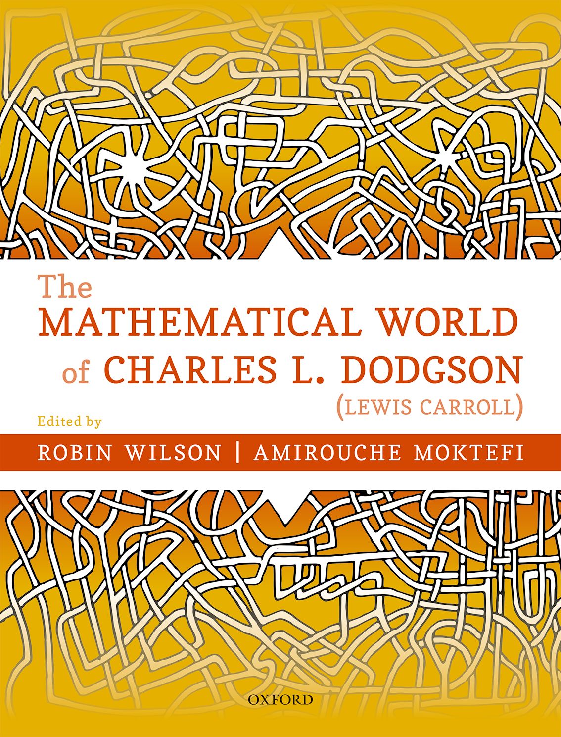The Mathematical World of Charles L. Dodgson (Lewis Carroll) - IMA